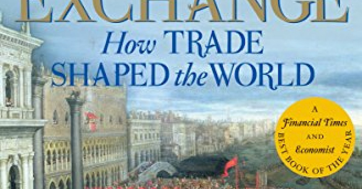 A Splendid Exchange: How Trade Shaped the World